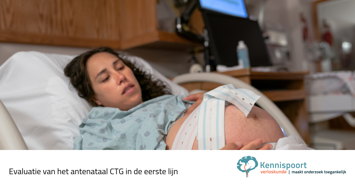Evaluatie van het antenataal CTG in de eerste lijn - Kennispoort ...